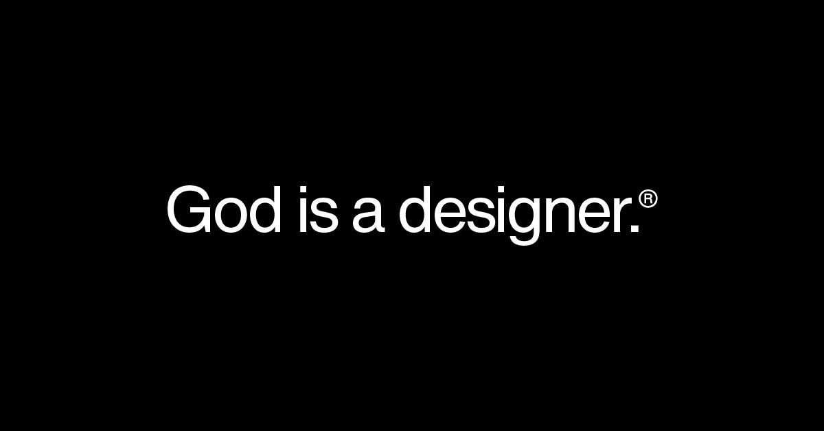 God is a designer® Project – God is a designer.®